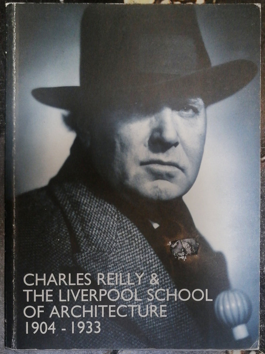 Charles Reilly and the Liverpool School of Architecture – Buy Books ... Charles Reilly and the Liverpool School of Architecture – Buy Books ...