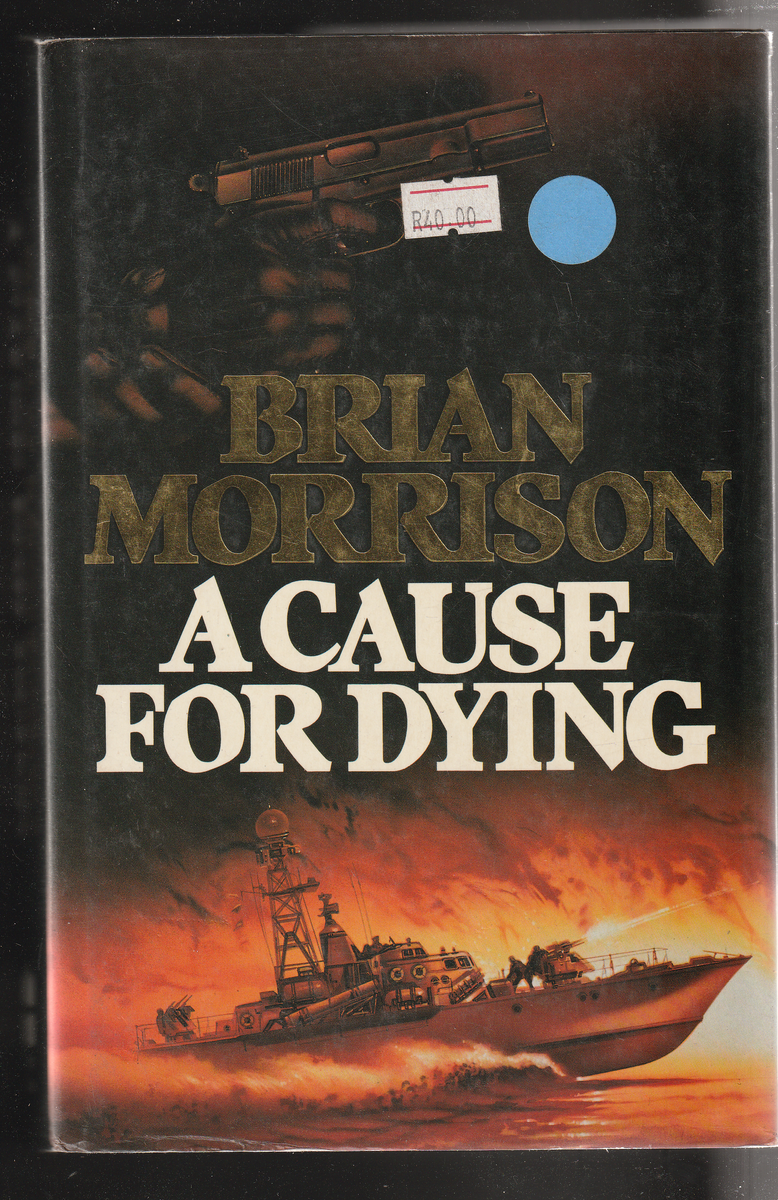 A Cause for dying by Brian Morrison – Buy Books Online SA