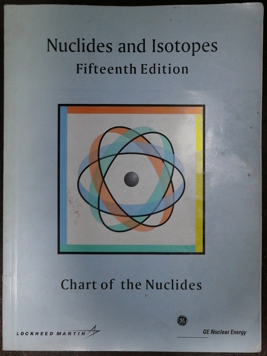Nuclides And Isotopes 15th Edition Chart Of Nuclides – Buy Books Online SA