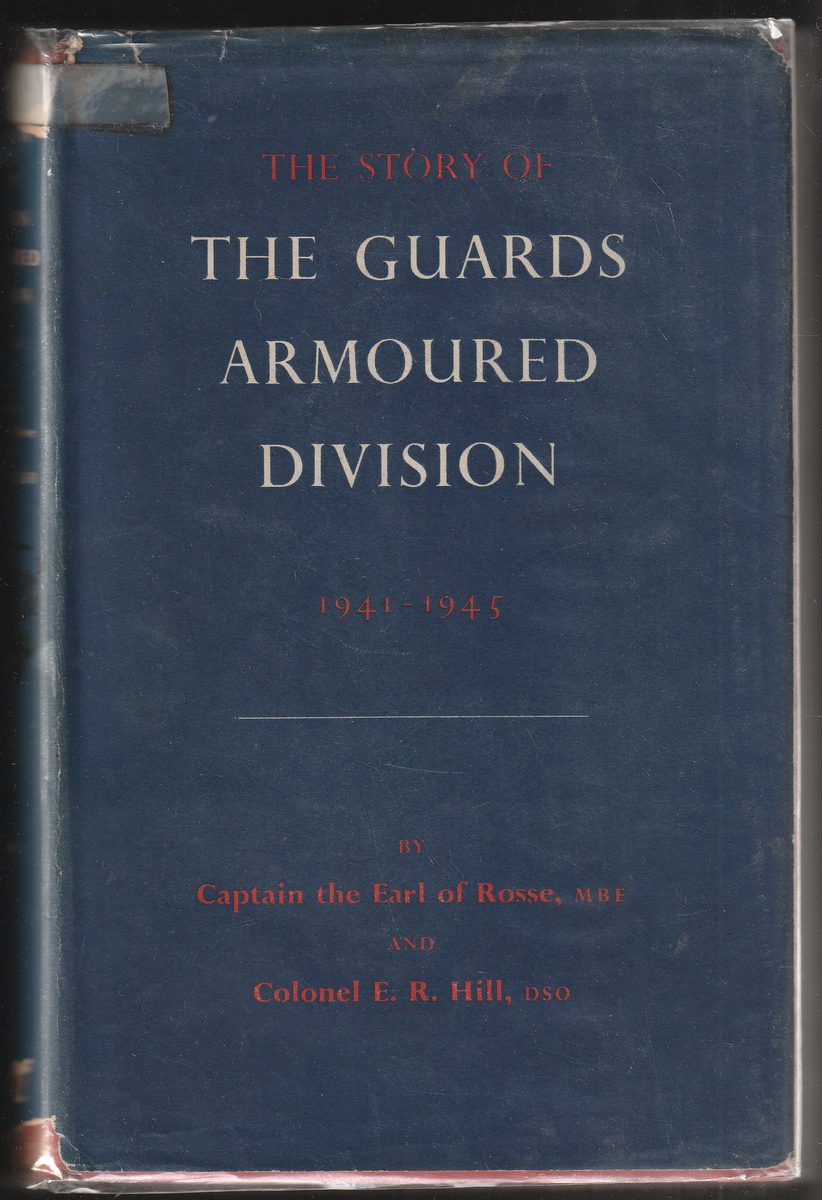 The Story Of The Guards Armoured Division 1941-1945 By Captain The Ear ...